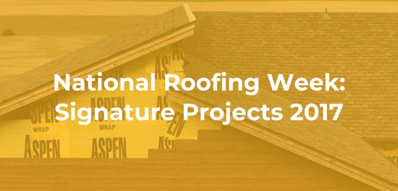 National Roofing Week: Signature Projects 2017 - Aspen Contracting