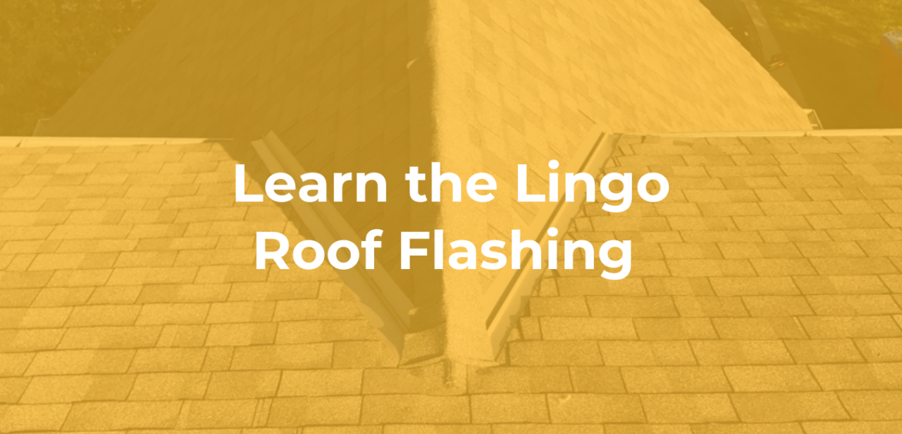 Learn the Lingo: Roof Flashing - Blog Article - Aspen Contracting