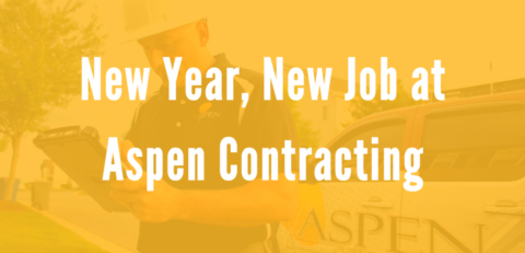 New Year, New Job at Aspen Contracting - Aspen Contracting