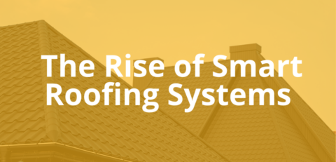 The Rise of Smart Roofing Systems - Aspen Contracting