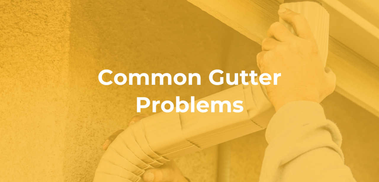Common Gutter Problems - Aspen Contracting