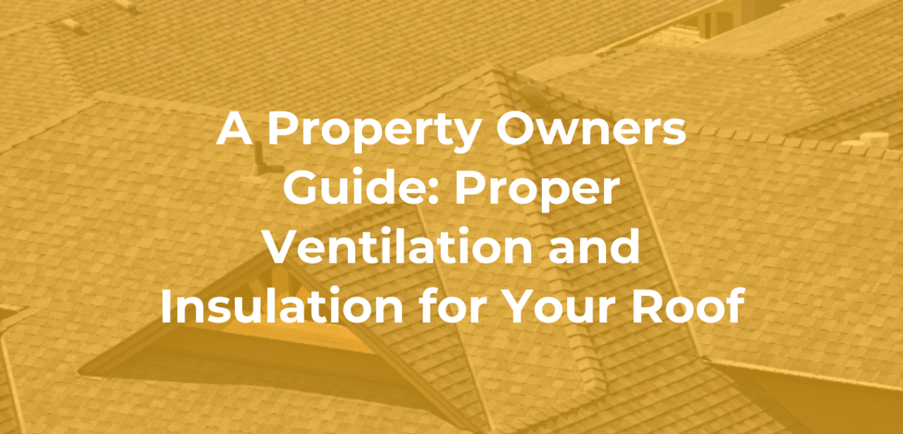 A Property Owners Guide: Proper Ventilation and Insulation for Your ... A Property Owners Guide: Proper Ventilation and Insulation for Your ...