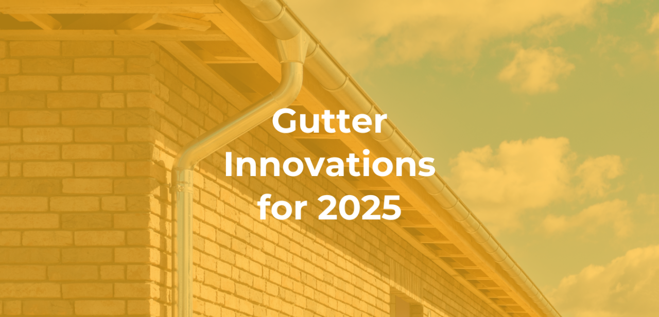 Gutter Innovations for 2025 - Aspen Contracting