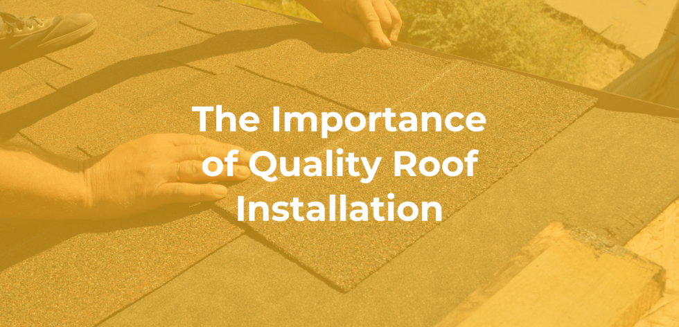 The Importance of Quality Roof Installation - Aspen Contracting